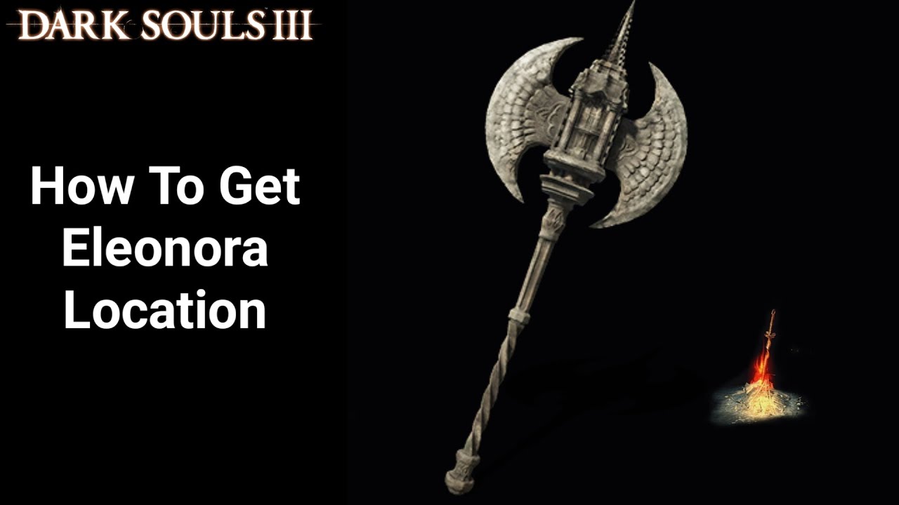 Dark Souls 3 : How To Get Eleonora Location - YouTube