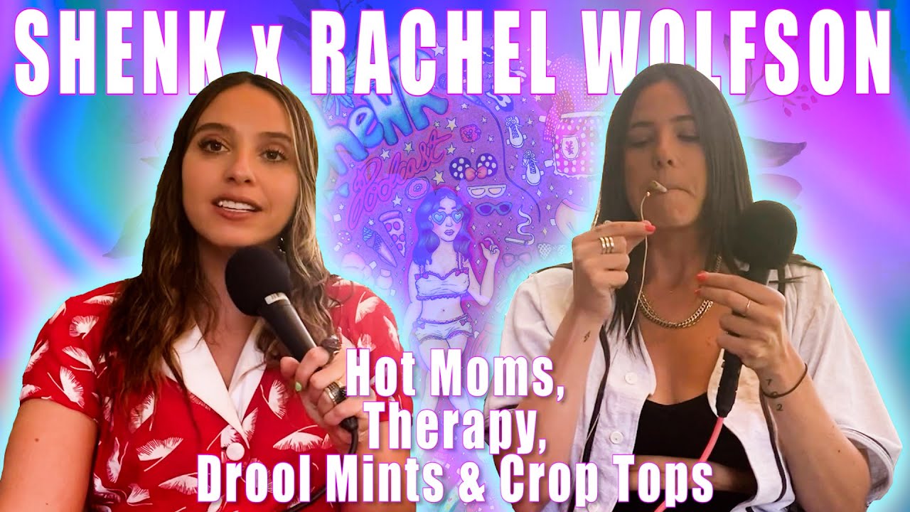 Hot Moms, Therapy, Drool Mints & Crop Tops W/Comedian Rachel Wolfson ...