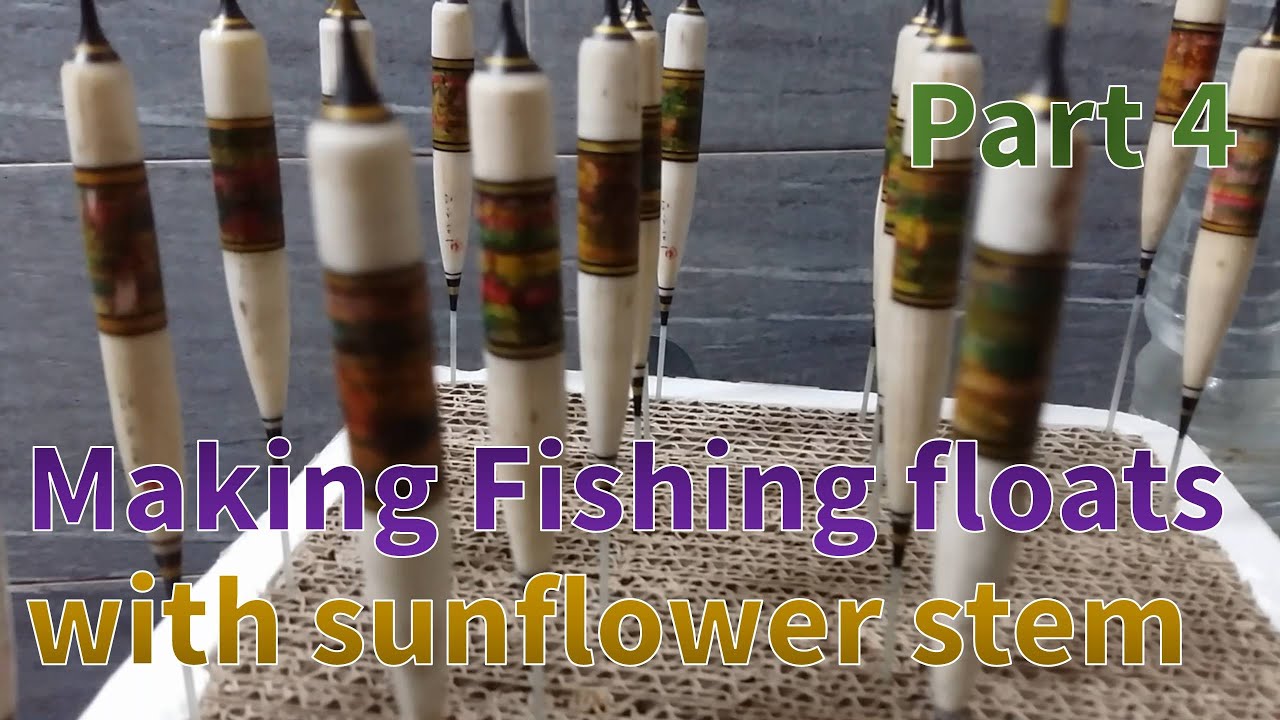 Making Fishing floats with sunflower stem (Part 4) - YouTube