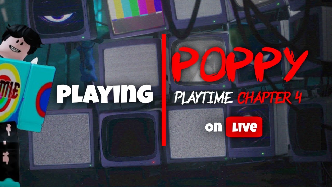 LIVE : Playing Poppy playtime chapter 4 - YouTube