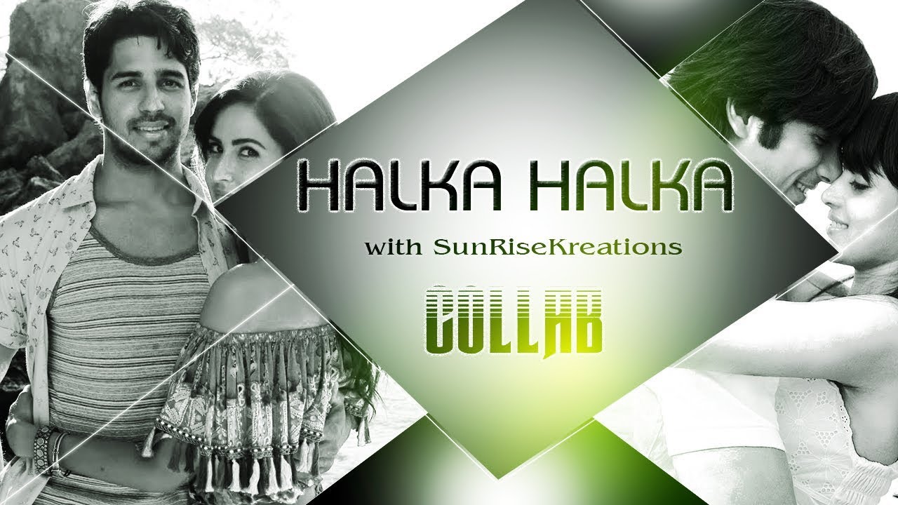 Halka Halka | Bollywood Collab | w/SunRiseKreations | #02 - YouTube