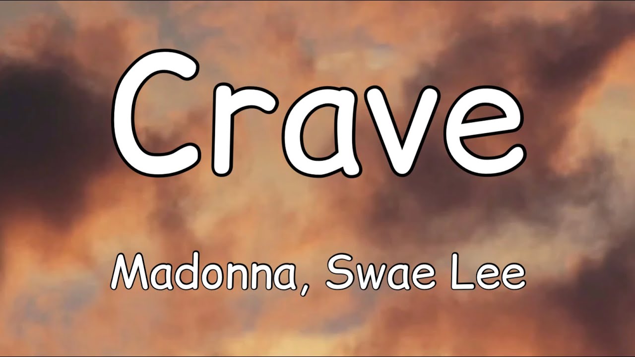 Madonna, Swae Lee - Crave (Lyrics) - YouTube
