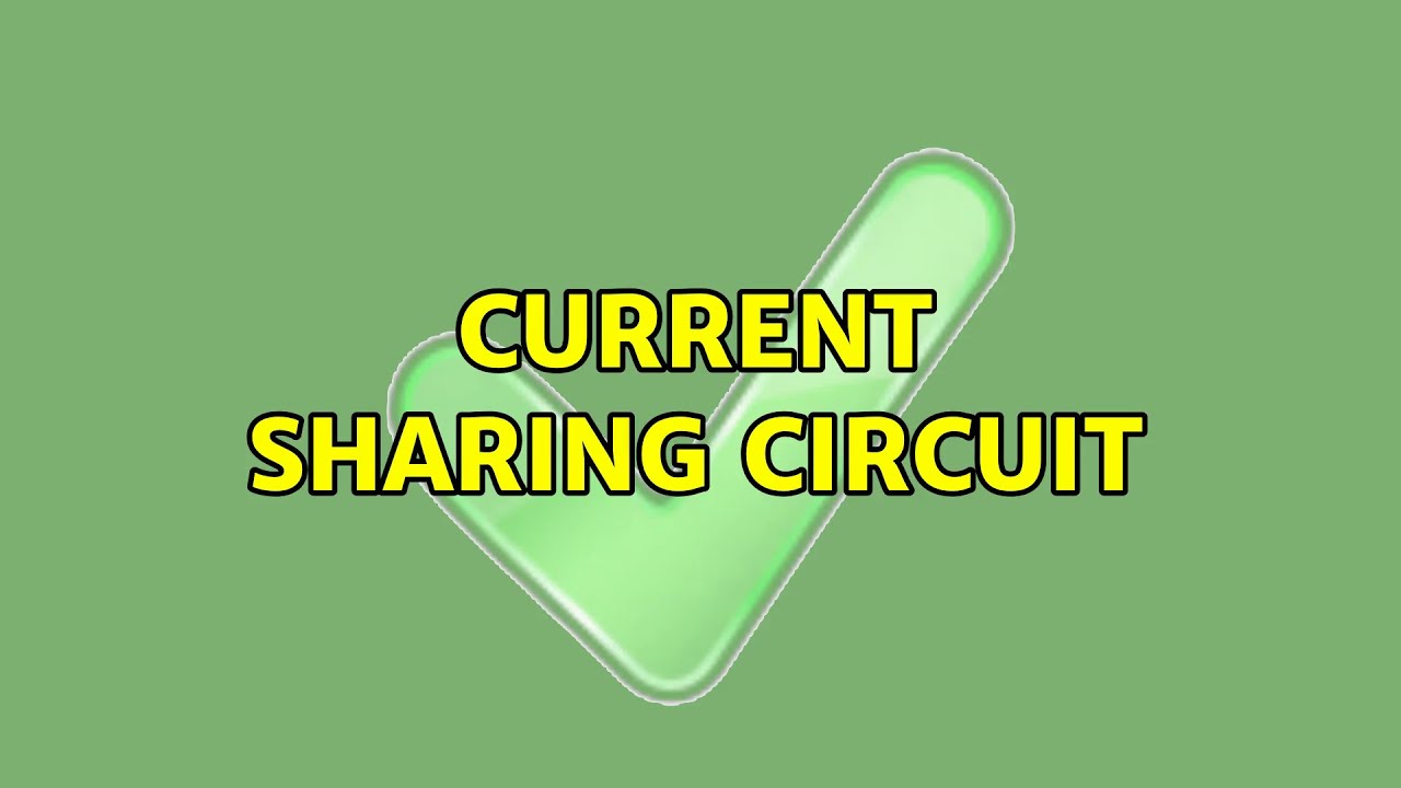 Current Sharing Circuit (3 Solutions!!) - YouTube