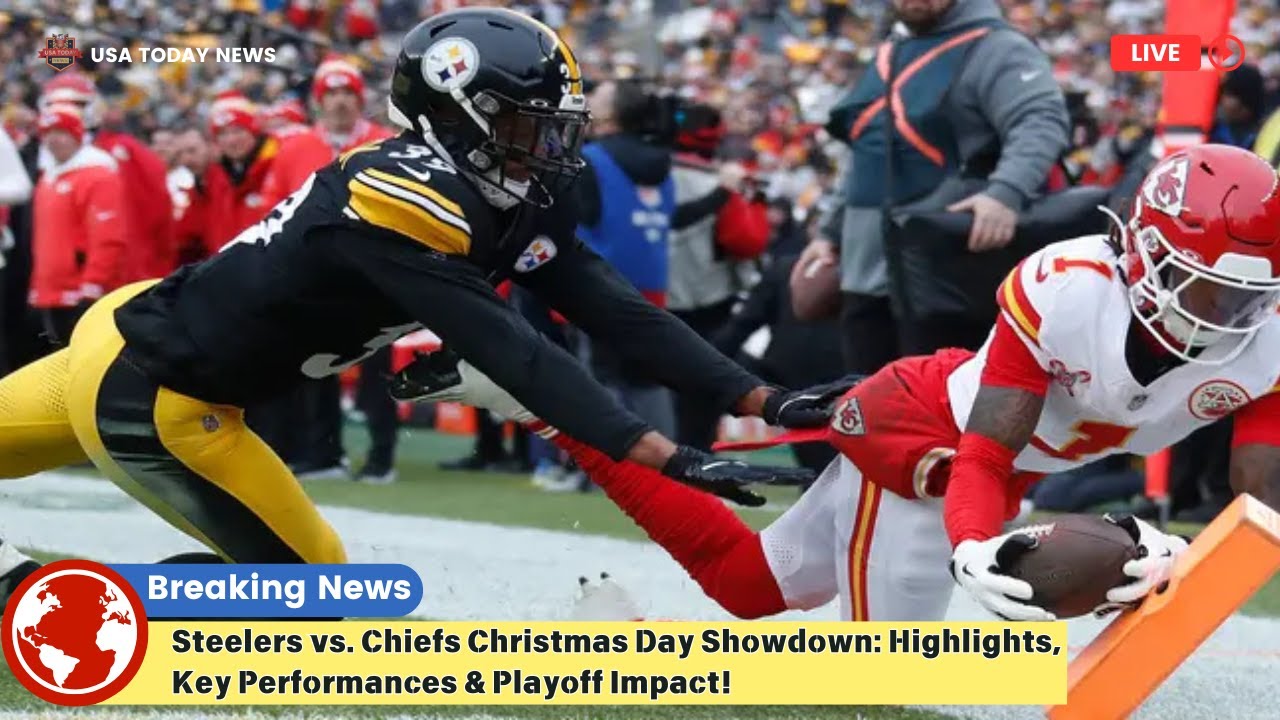 Steelers vs. Chiefs Christmas Day Showdown: Highlights, Key ...