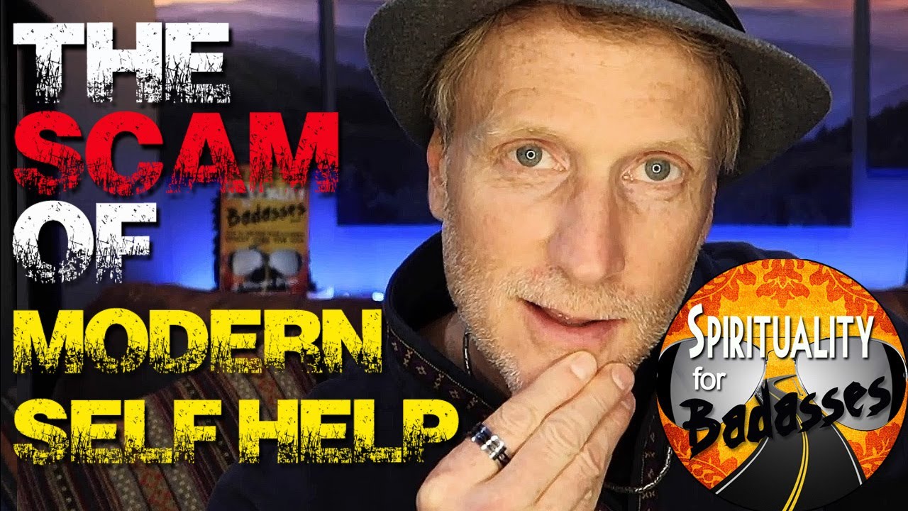 The Scam of Modern Self Help and the #1 thing to do- to AVOID it - YouTube
