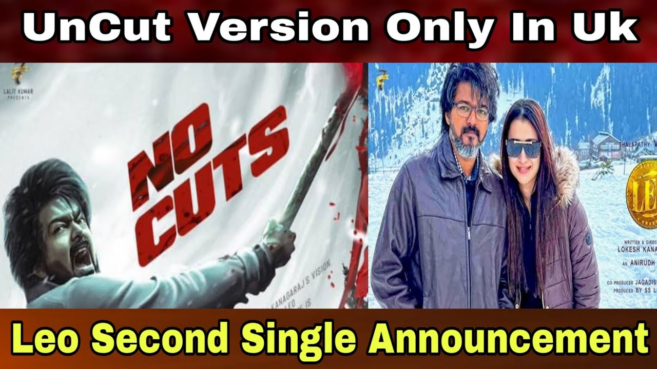 Leo UnCut Version In UK \ Leo Second Single Announcement | Thalapathy ...