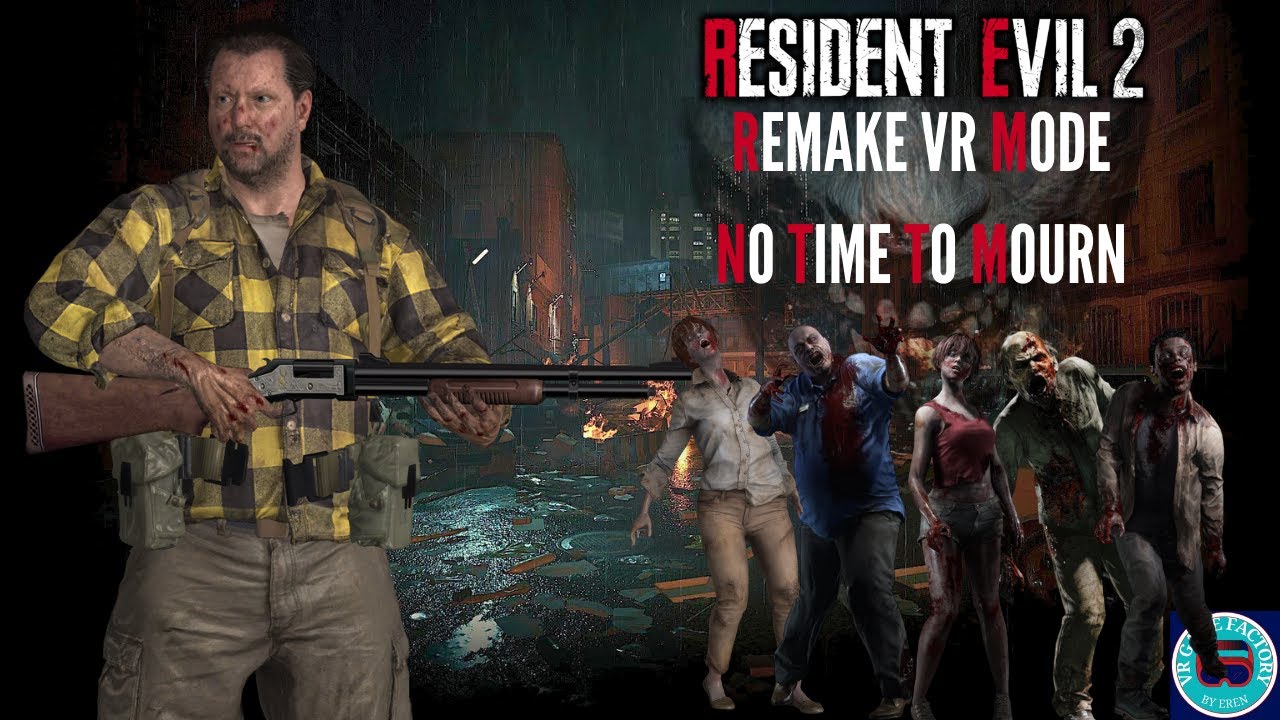 Resident Evil 2 Remake VR Mod "No Time To Mourn" VR Gameplay (No ...