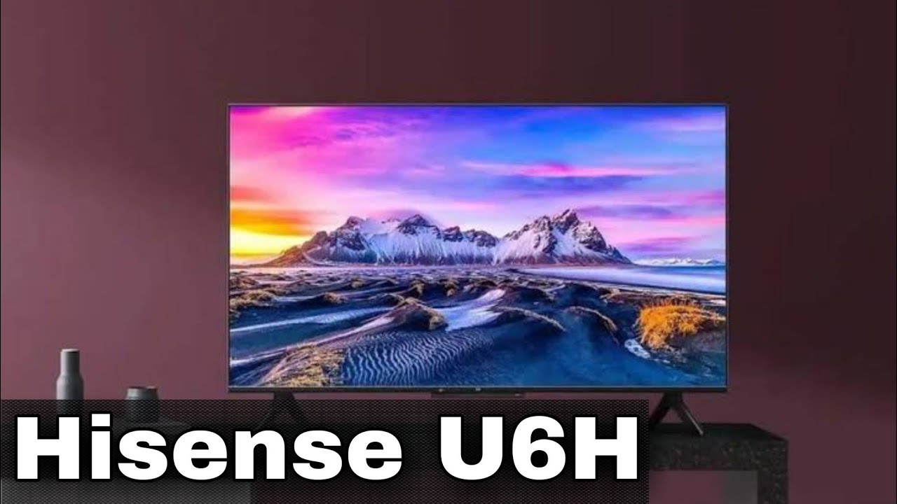 Hisense U6H 4K modelo 2022 características - YouTube