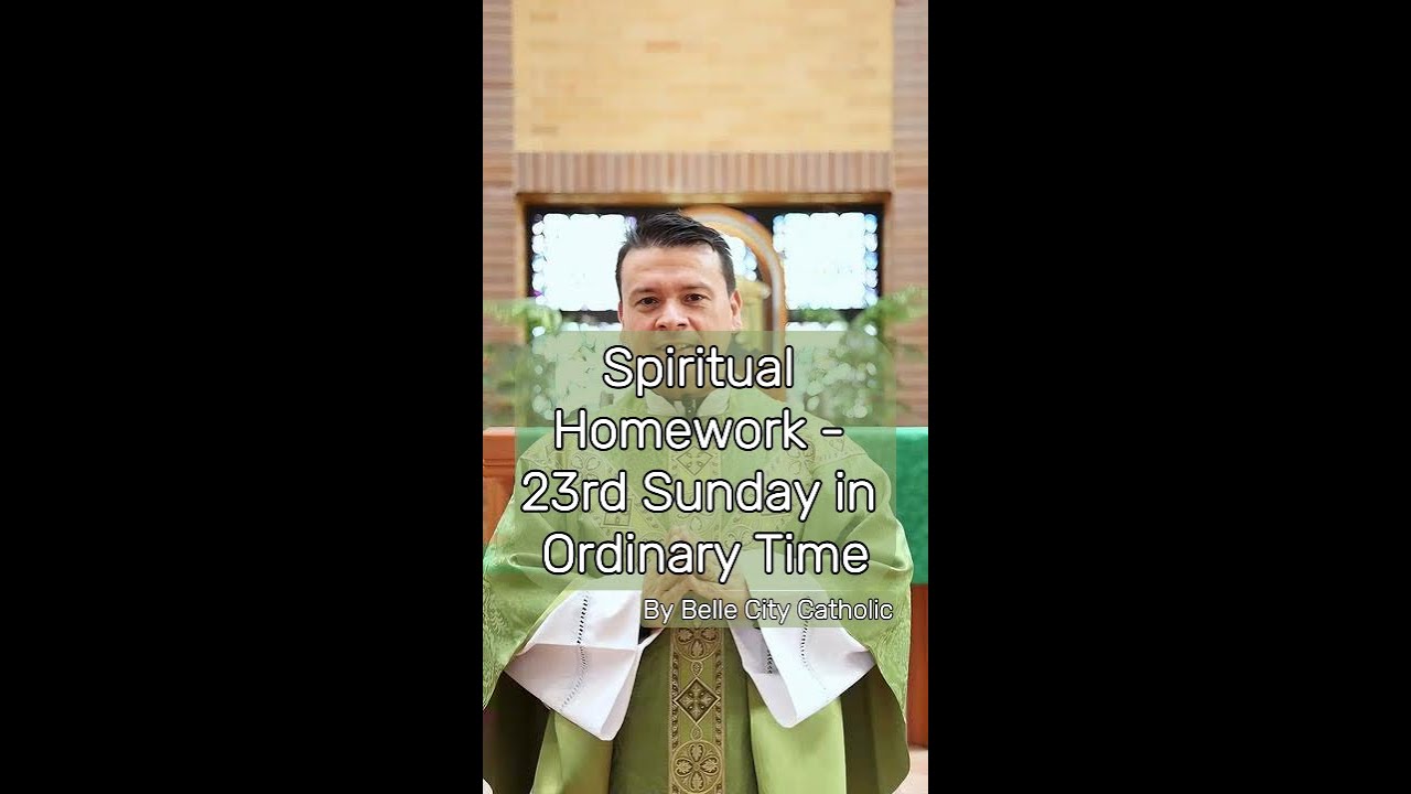 Spiritual Homework - Twenty-third Sunday in Ordinary Time - YouTube