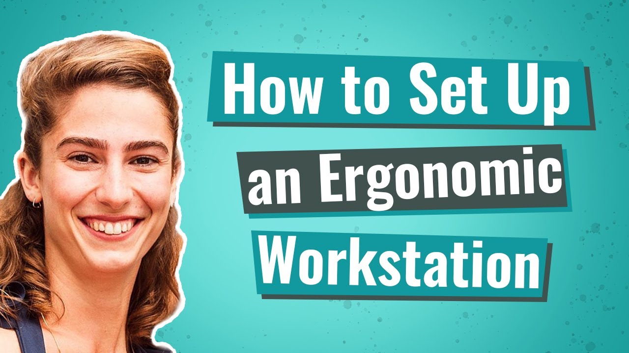 How To Set Up An Ergonomic Workstation Properly 2019 Youtube