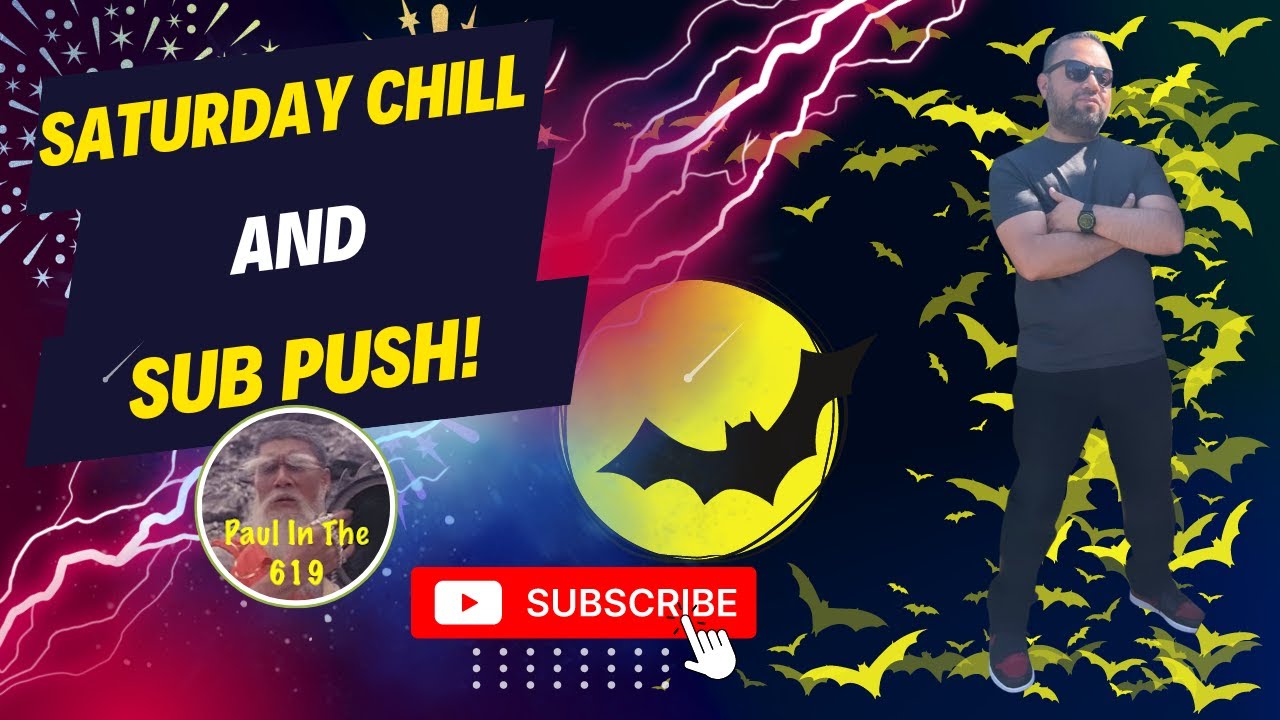 Saturday Chill And Sub Push! - YouTube