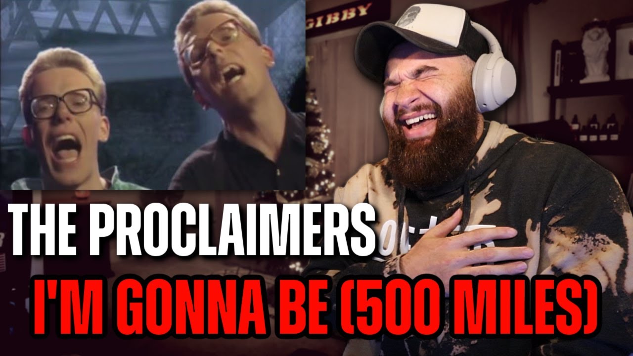 First Time Hearing THE PROCLAIMERS - "I'M GONNA BE (500 MILES ...