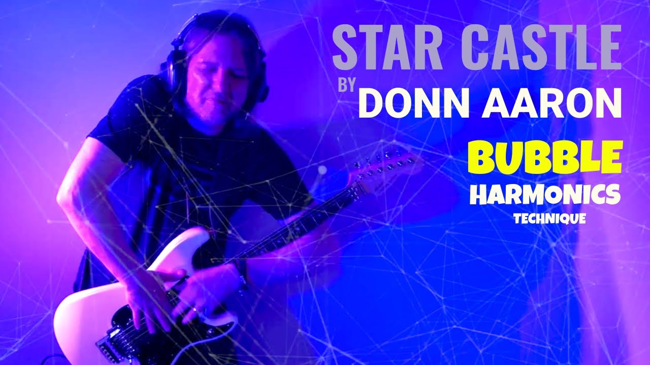 "Star Castle" (guitar solo ft. “Bubble Harmonics” by Donn Aaron) - YouTube