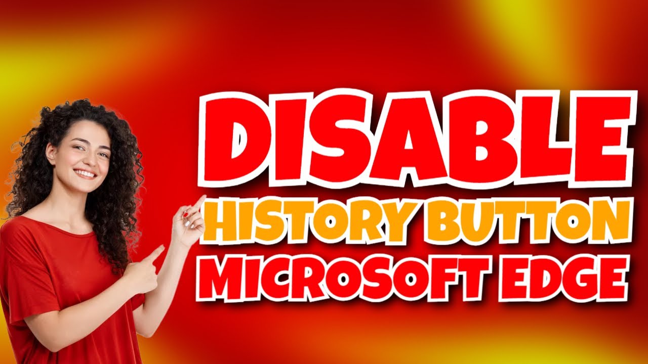 How To Disable History button In Microsoft Edge - YouTube