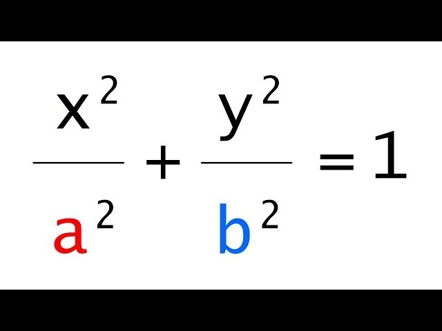 Equation Of An Ellipse In Standard Form And How It Relates Conic