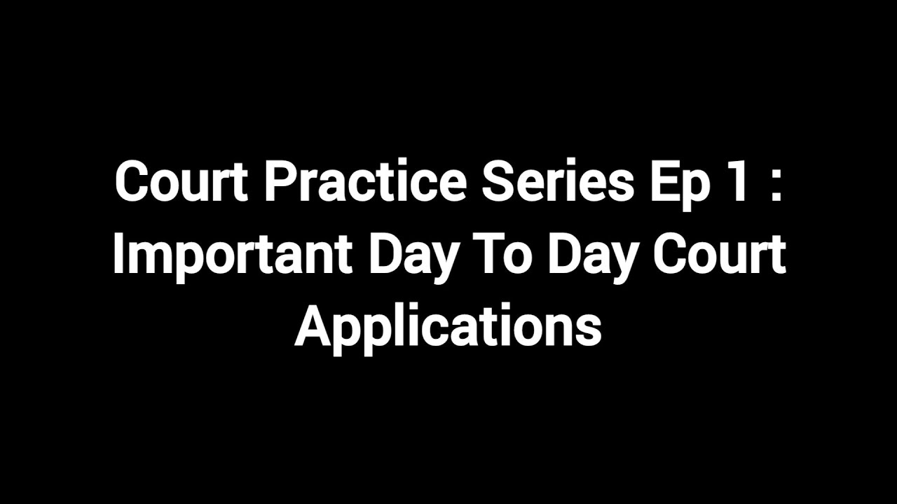 Adjournment Application - Court Practice Series Ep 1 : Important Day To ...