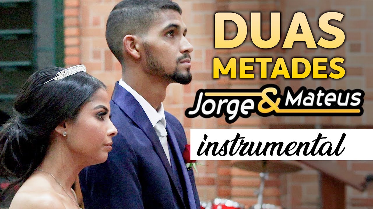 Duas Metades - Jorge & Mateus (instrumental) Música para Casamento ...