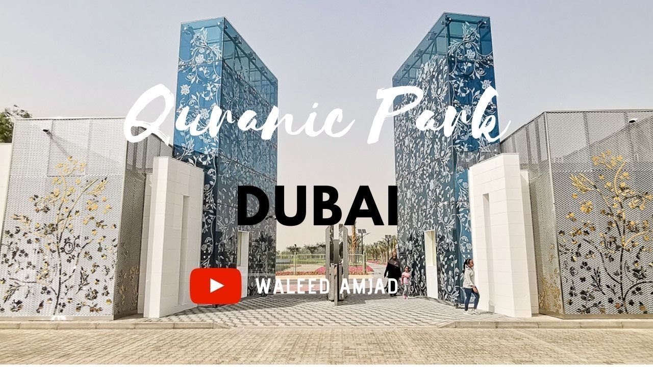 Quranic Park Dubai | World Biggest Islamic Park | Waleed Amjad - YouTube
