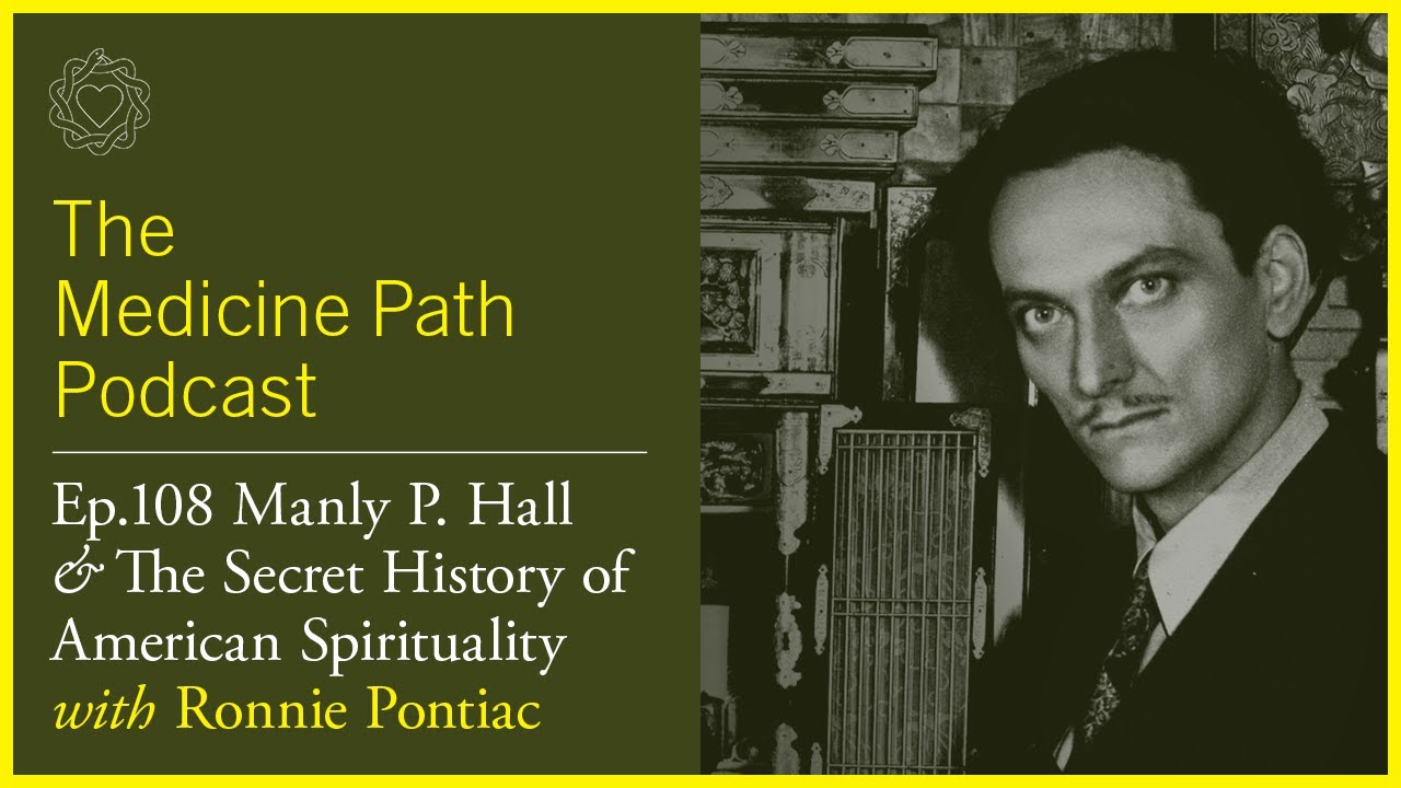 MPP108 Manly P. Hall & The Secret History of American Spirituality with ...