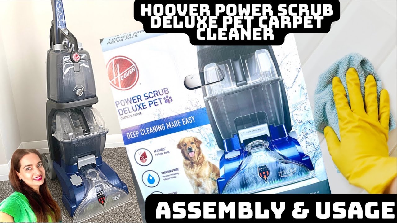Hoover Power Scrub Deluxe Pet carpet Cleaner | Unboxing, Assembly and ...