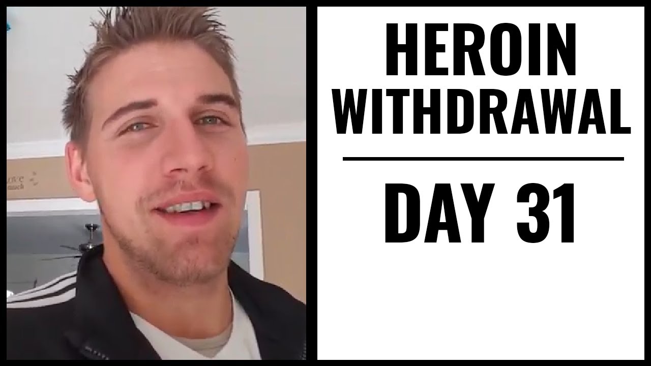 heroin-withdrawal-day-31-youtube
