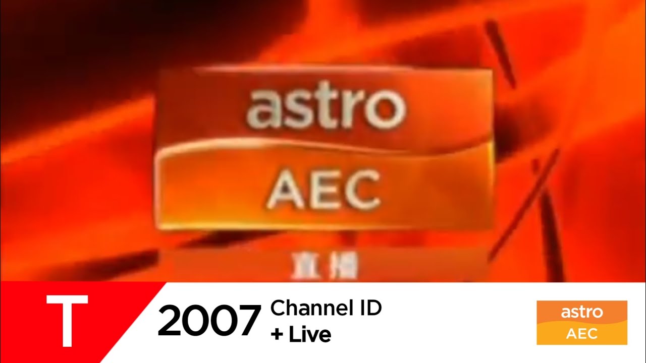 Channel ID + Live (2007): Astro AEC - YouTube
