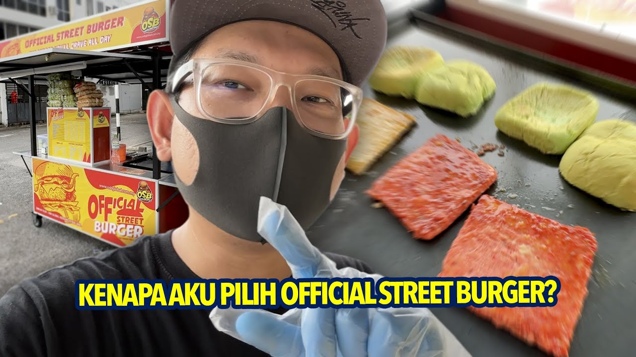 Kenapa Aku Pilih Official Street Burger (OSB) & Bukannya Stall Burger ...