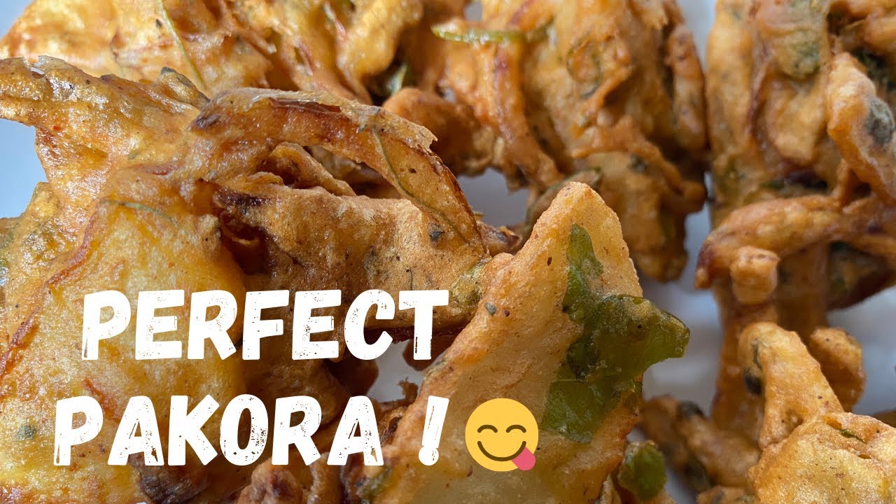 How to make the Perfect Homemade Pakora!! - YouTube