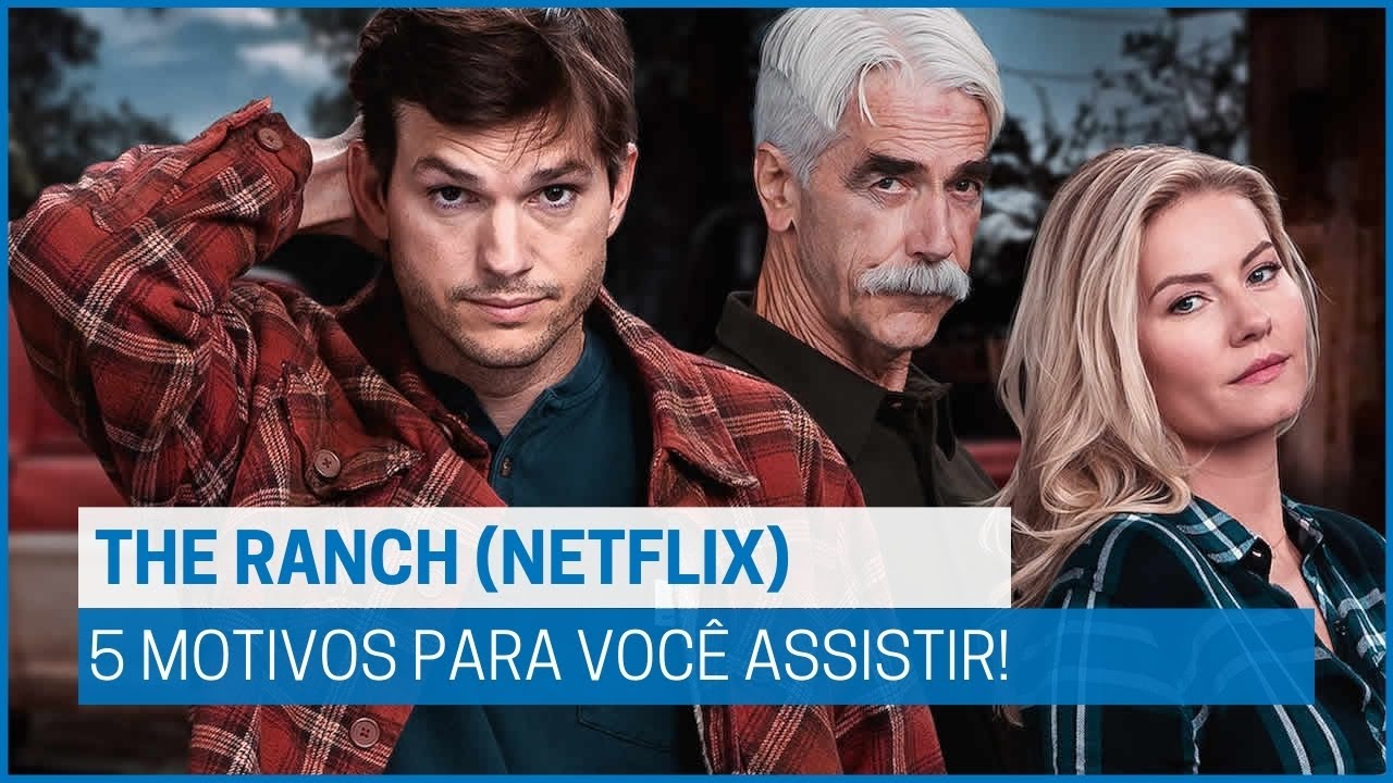 THE RANCH | 5 Motivos para você assistir! - YouTube