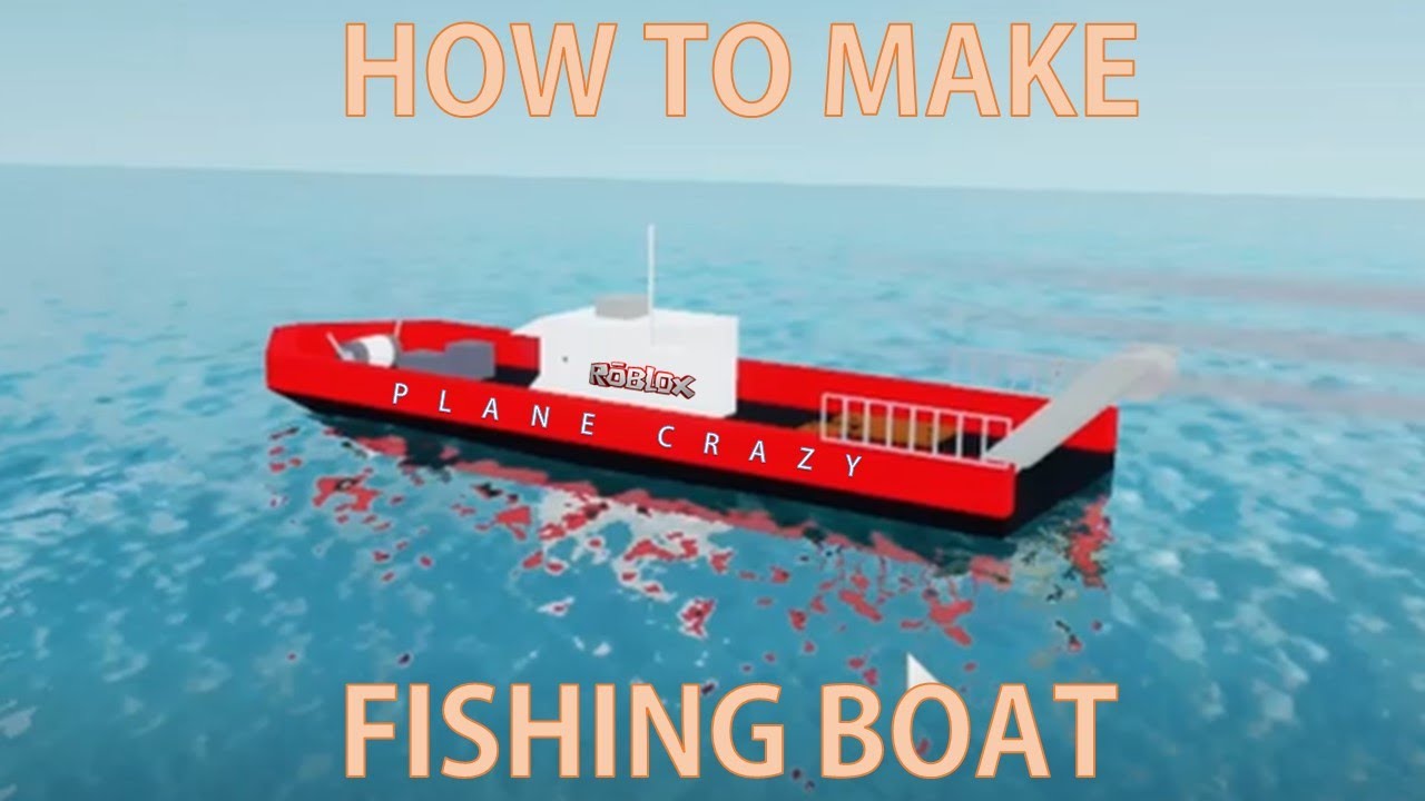 How To make The Fishing Boat - Roblox Plane Crazy ( Voice Indonesia ...