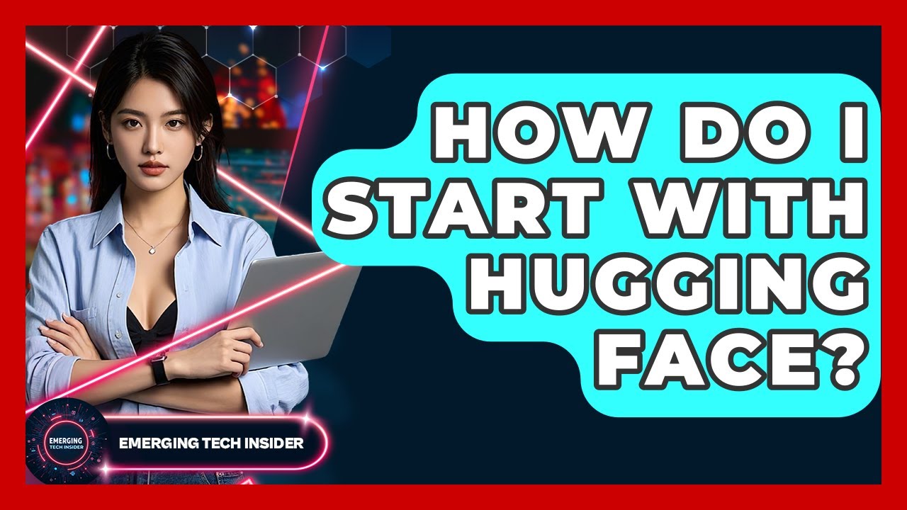 How Do I Start With Hugging Face? - Emerging Tech Insider - YouTube