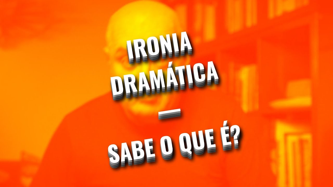 Ironia dramática - sabe o que é? - YouTube