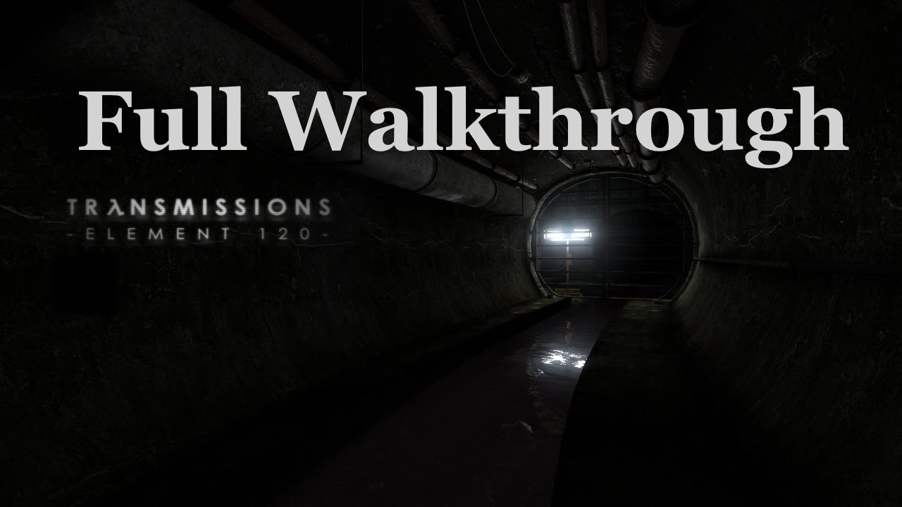 Transmissions: Element 120 Full Walkthrough - YouTube