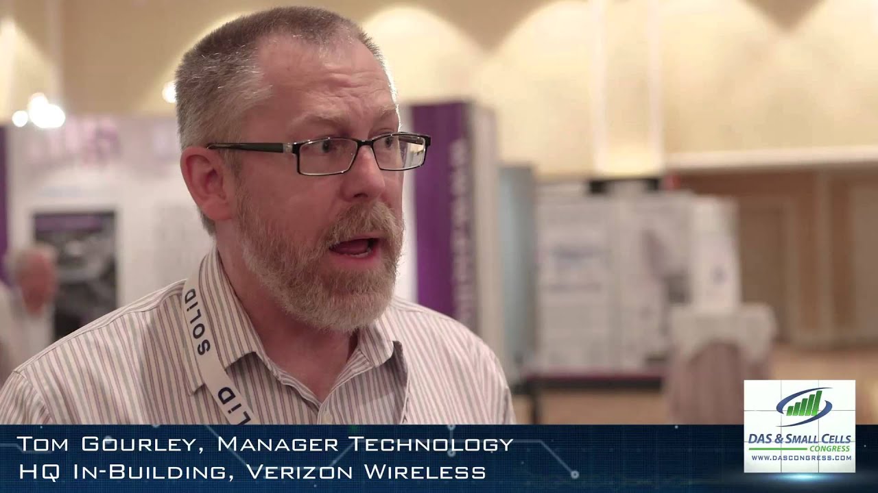 Interview with Tom Gourley, Verizon Wireless — 2015 DAS & Small Cells ...