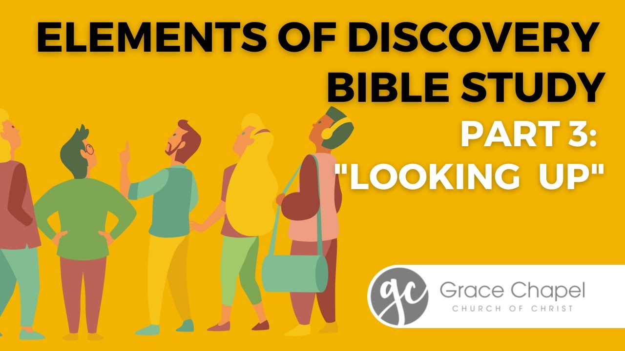 Elements of Discovery Bible Study - Grace Chapel Church of Christ ...