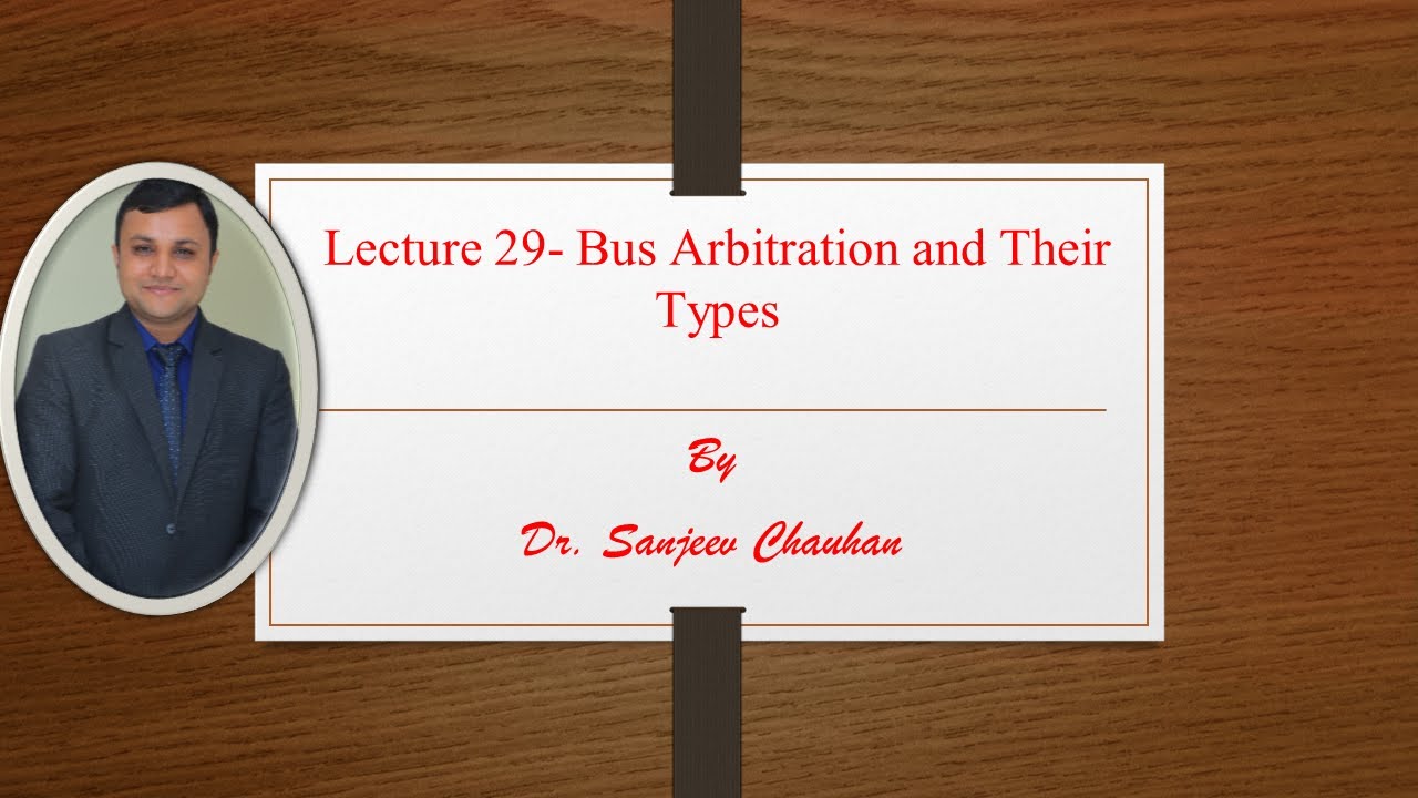 Lecture 29-Bus Arbitration and Their Types - YouTube