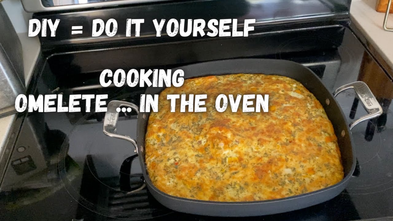 DiY - How I did an OMELETTE in the OVEN - YouTube