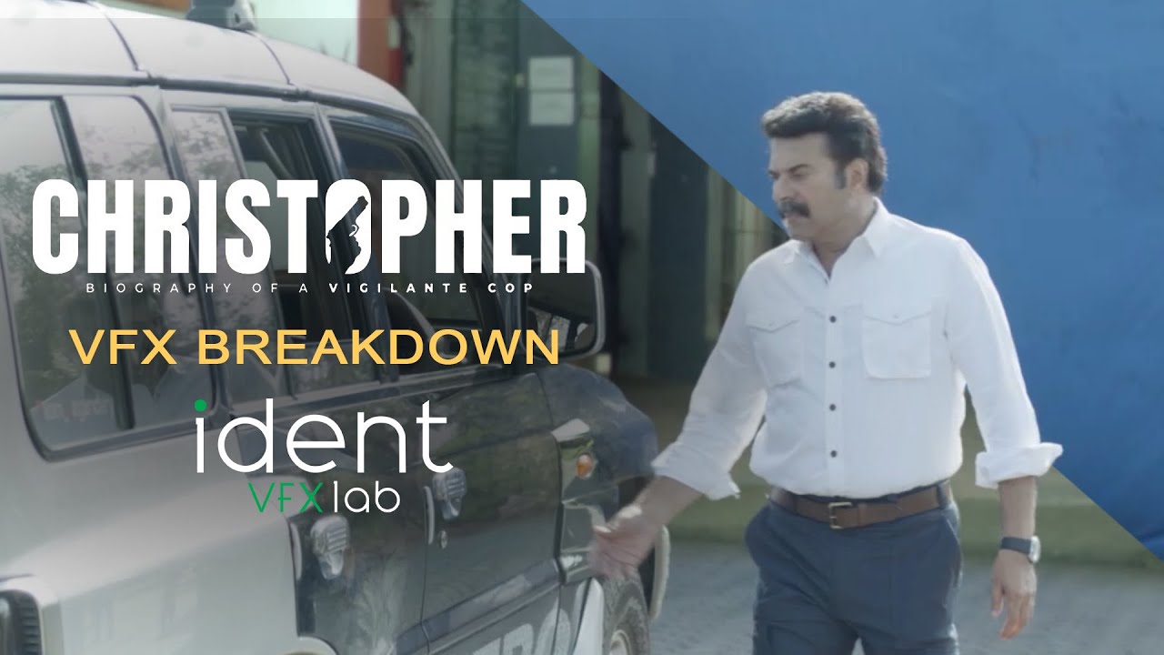 CHRISTOPHER IDENT - VFX Breakdown | Ident VFX Lab | MAMMOOTTY ...