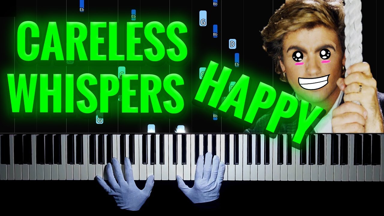 Careless Whisper, but Happy - YouTube