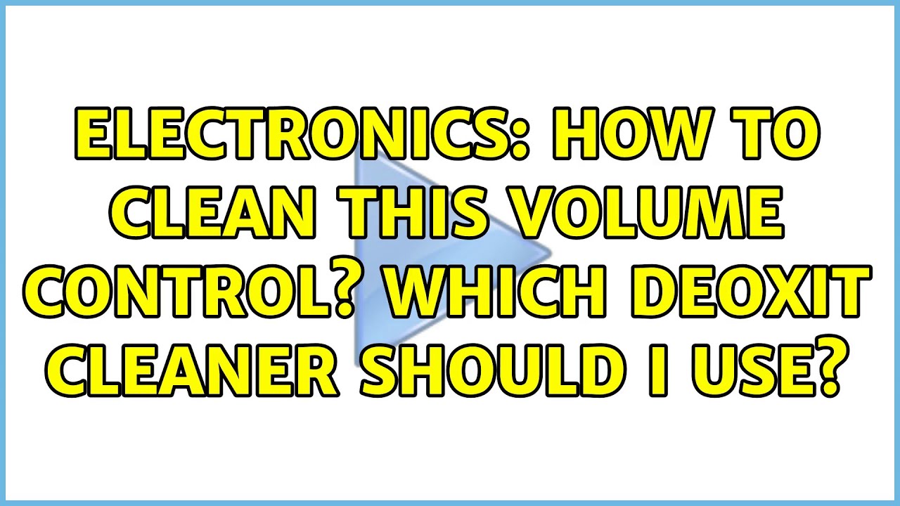 Electronics: How to clean this volume control? Which deoxit cleaner ...