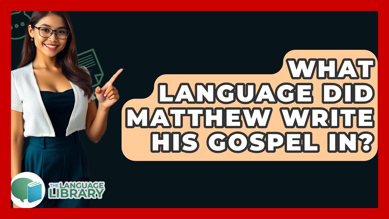 What Language Did Matthew Write His Gospel In? - The Language Library ...