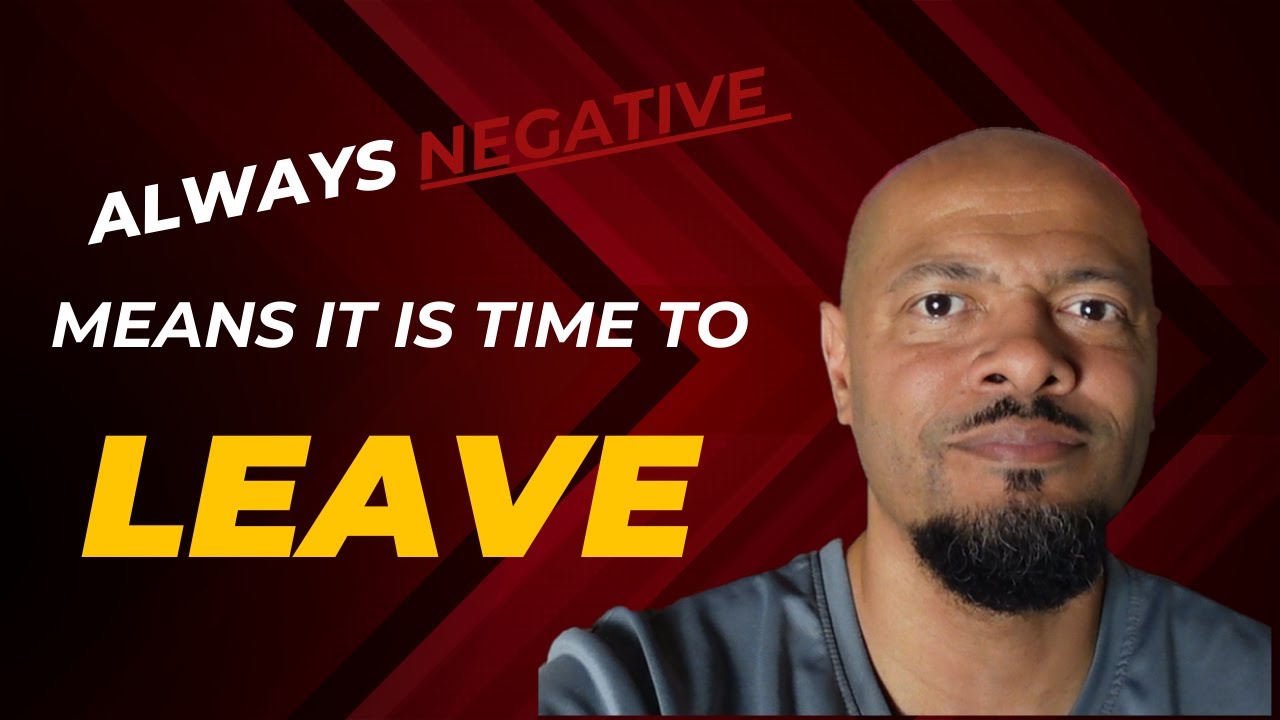 Negative Attitude---Time to Leave - YouTube