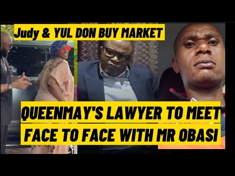 Queenmays Lawyer Step in Mr Obasi Case as his to Meet Mr Obasi Face to ...