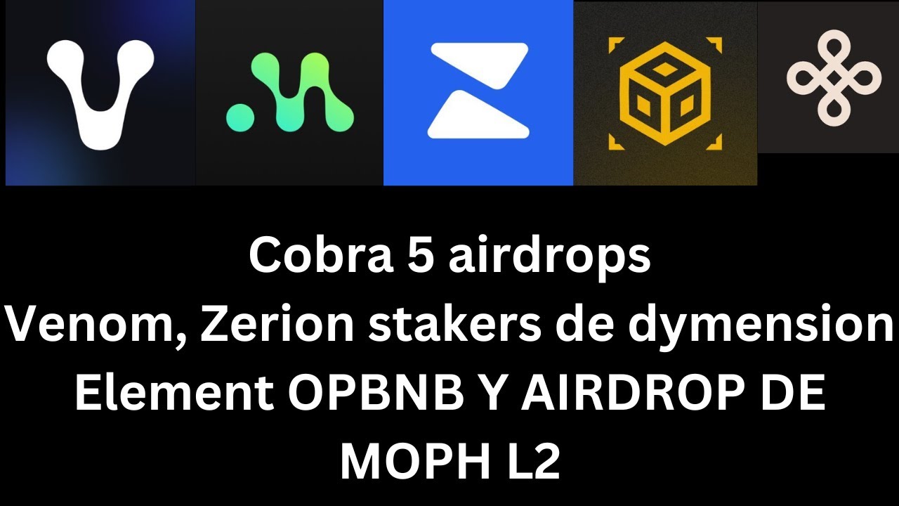 cobra 5 airdrops venom zerion estaker de dymension y morph l2 y mas - YouTube