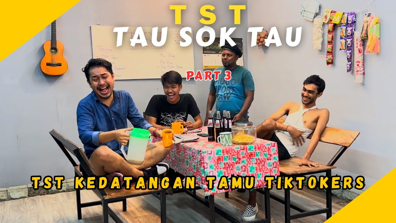 TAU SOK TAU !!! TST KEDATANGAN TAMU TIKTOKERS !!! PART 3 - YouTube