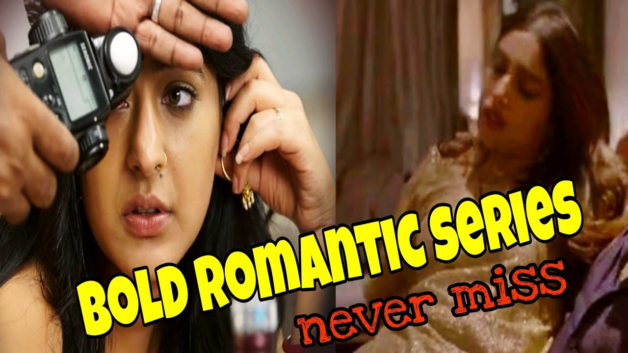 Top 3 Bold Romantic Webseries You Never Miss Watch Must - YouTube