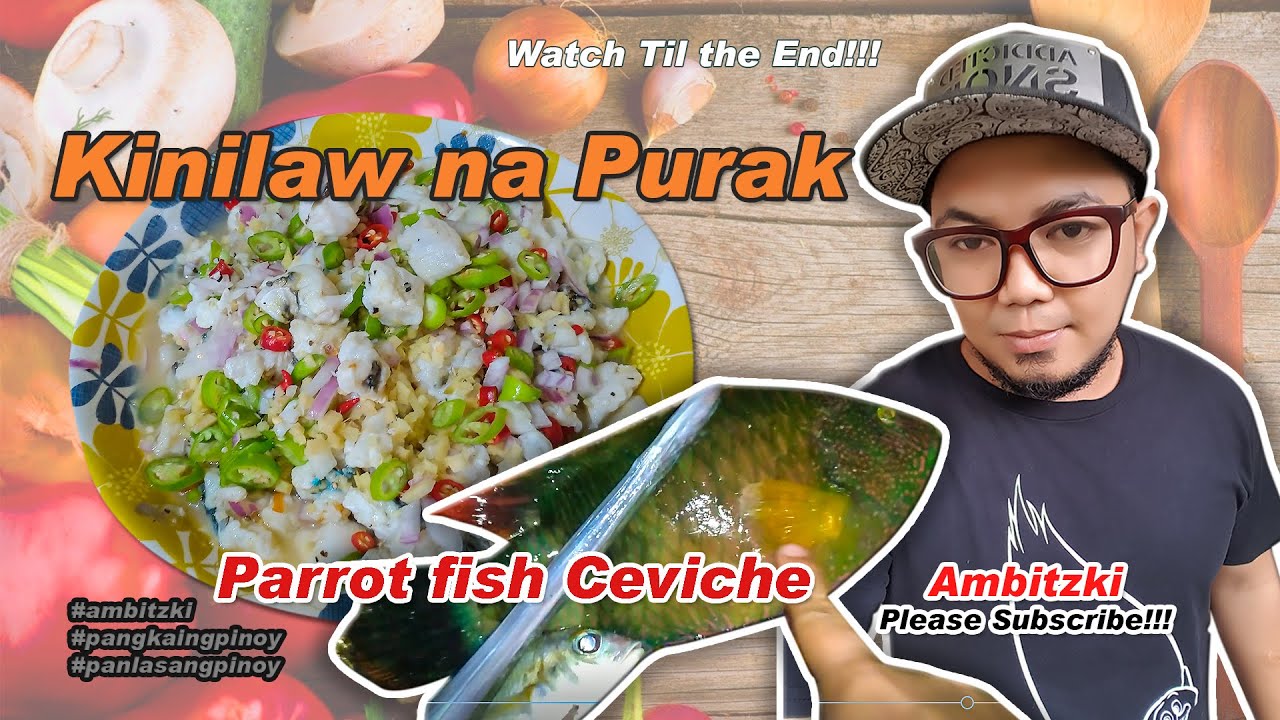 Kinilaw na Purak | Parrot Fish Ceviche | Isdang Kilawin | the Best ...