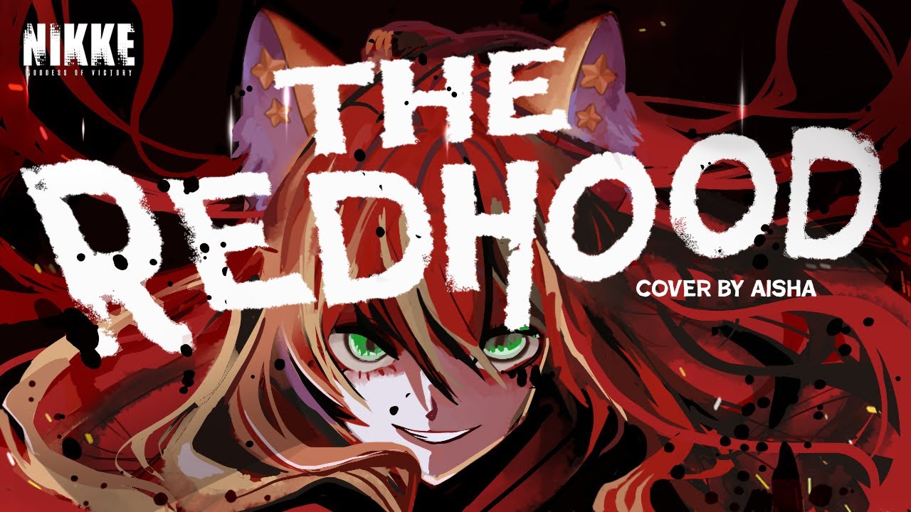 「THE RED HOOD」| Goddess of Victory RED ASH Theme Song | Aisha Cover ...