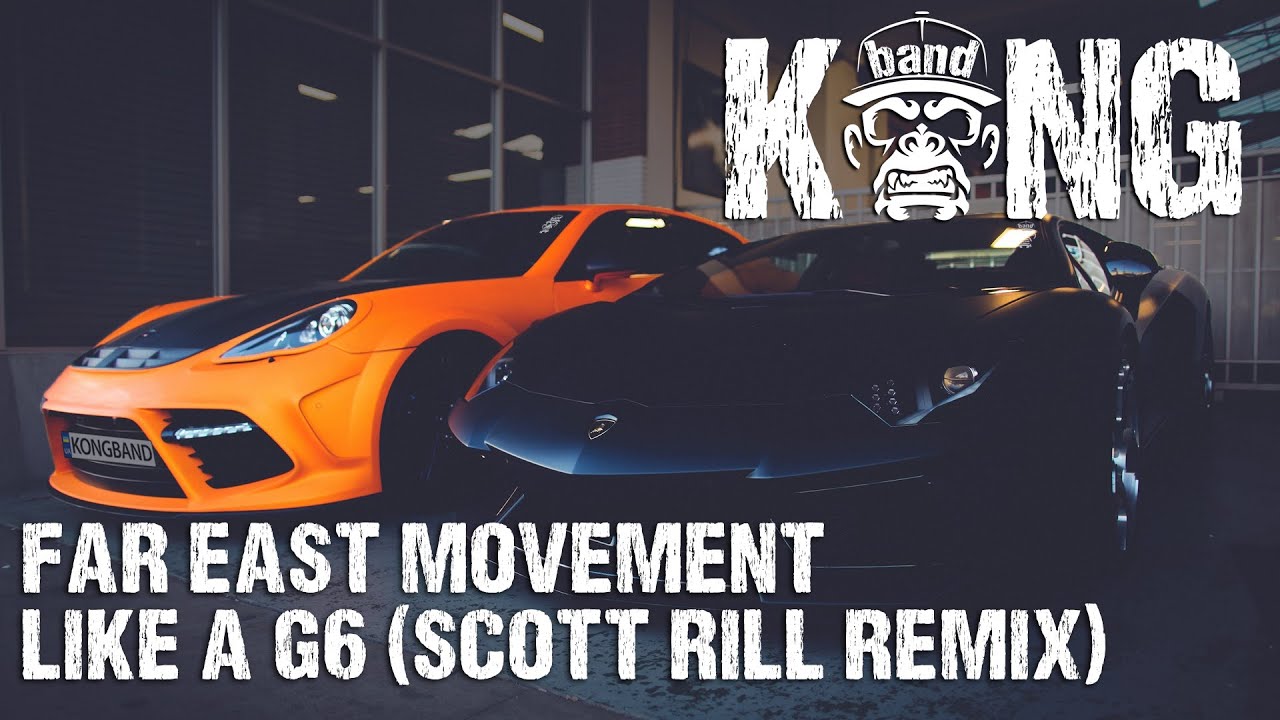 Far East Movement - Like A G6 (Scott Rill Remix) | ELECTRO / G-HOUSE ...