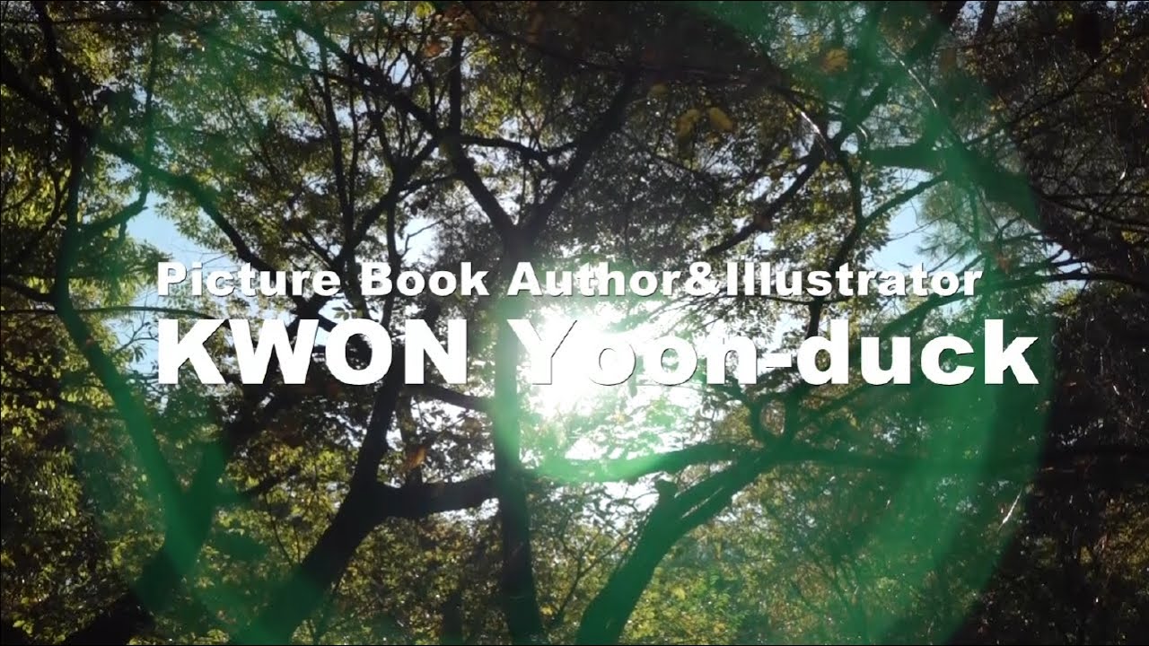 KWON Yoon-duck Picture Book Author&Illustrator(2023) - YouTube